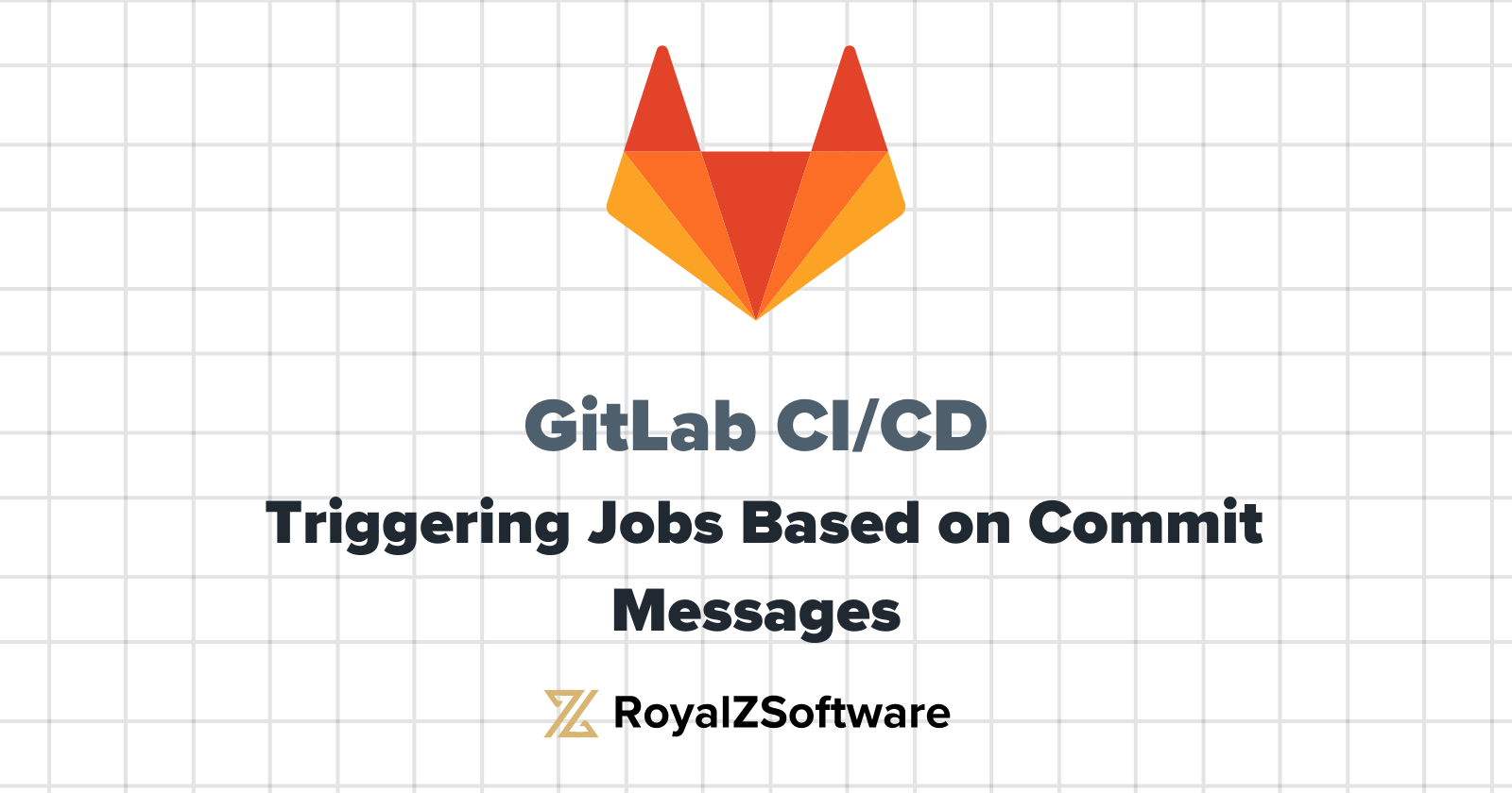 Mastering GitLab CI/CD Rules: Triggering Jobs Based on Commit Messages - RoyalZSoftware